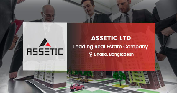 Real Estate Company in Dhaka, Bangladesh | Assetic Ltd